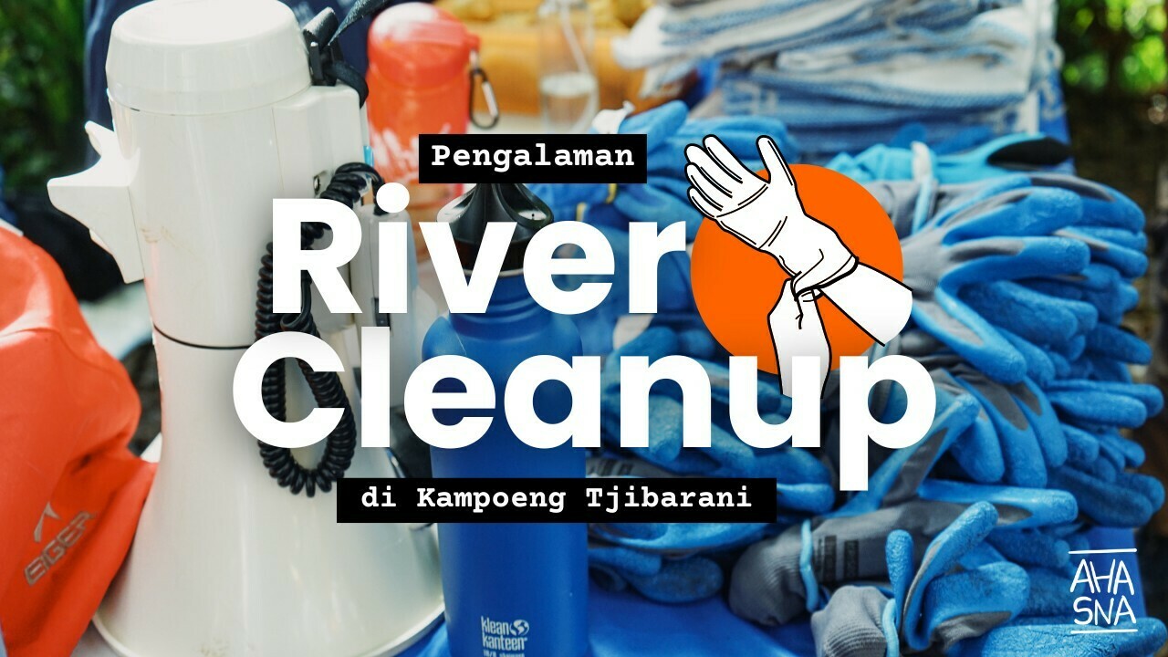 Pengalaman ikut River Cleanup di Bandung - Ahasna