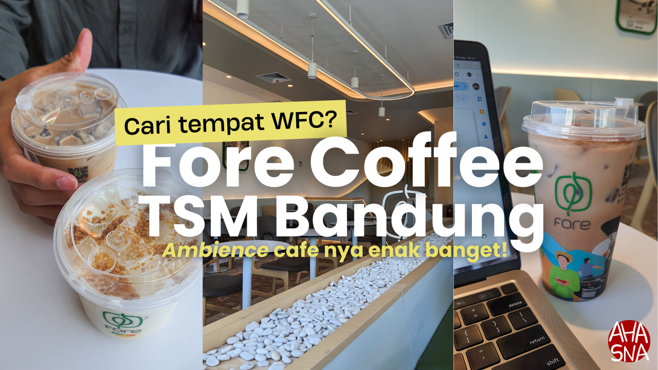 Cari tempat WFC di Bandung? Cobain Fore Coffee TSM Bandung! - Ahasna